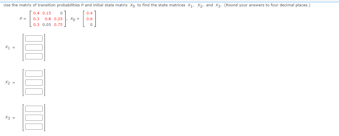 Solved 0.4 Use the matrix of transition probabilities P and | Chegg.com