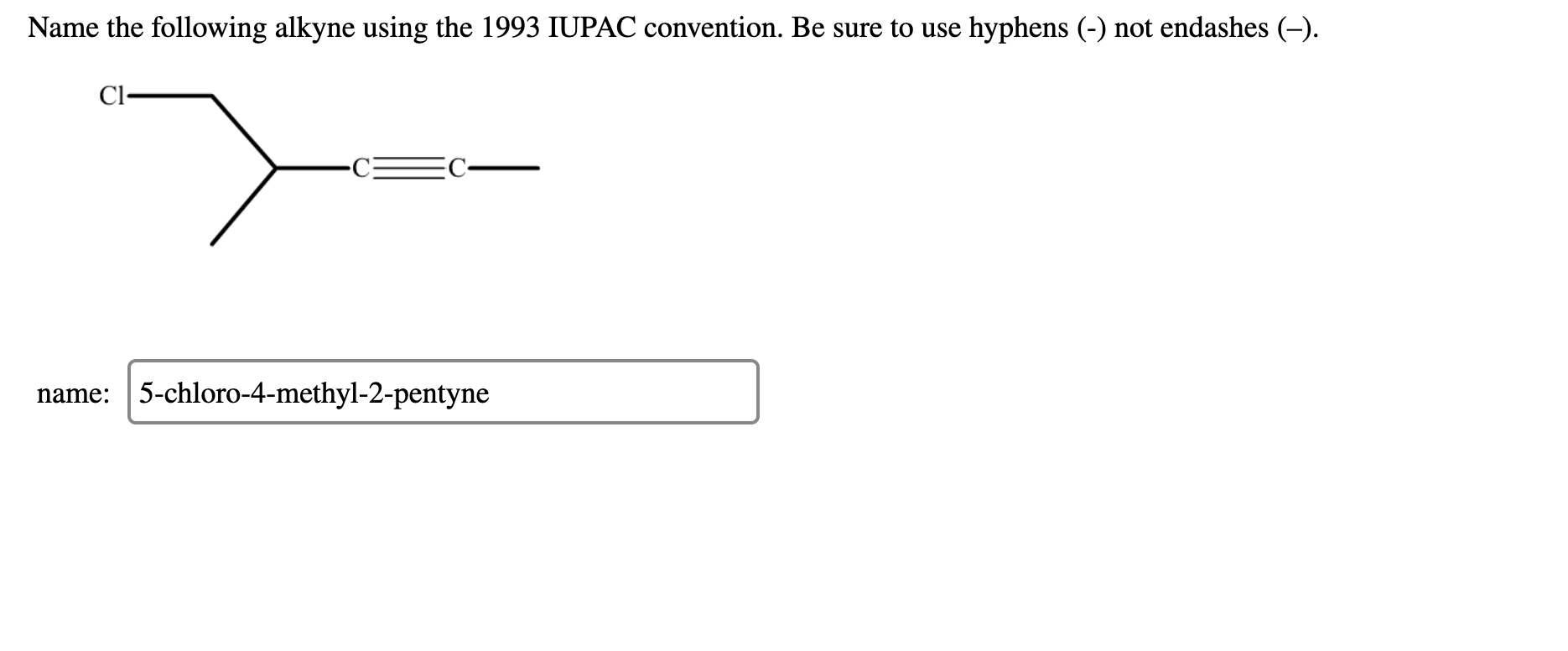 Solved Name the following alkyne using the 1993 IUPAC | Chegg.com