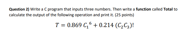 Solved Question 2) Write a C program that inputs three | Chegg.com