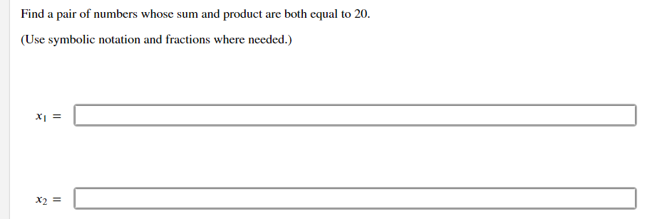 Solved Find a pair of numbers whose sum and product are both | Chegg.com