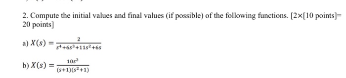 Solved 2. Compute the initial values and final values (if | Chegg.com