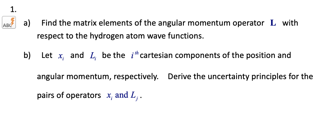 Solved 1. ABC a) Find the matrix elements of the angular | Chegg.com