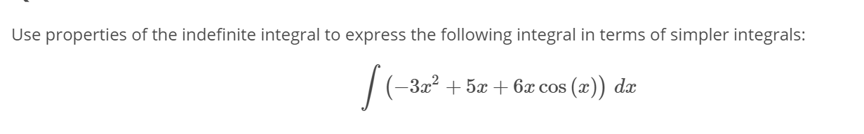 Solved Use properties of the indefinite integral to express | Chegg.com