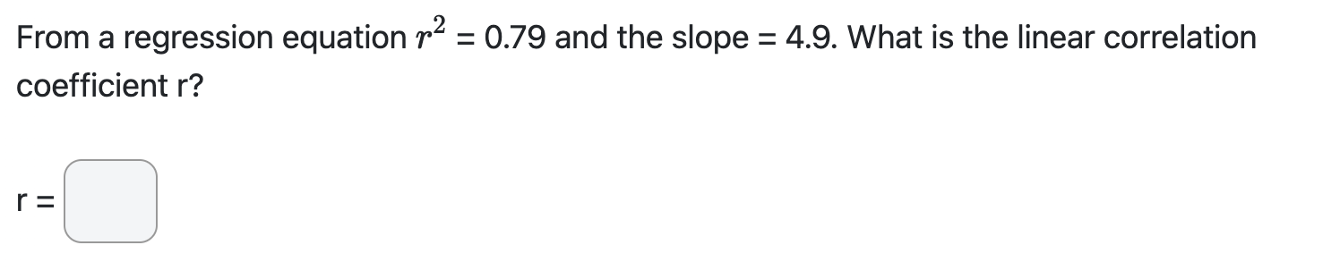 Solved From a regression equation r2=0.79 and the slope | Chegg.com