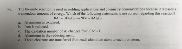 Solved The Thermite Reaction Is Used In Welding Applications