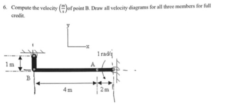 Solved 6. Compute the velocity (sm) of point B. Draw all | Chegg.com