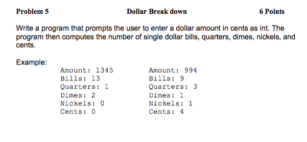 Solved Problem5 Dollar Break down 6 Points Write a program | Chegg.com