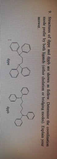 Solved 9. Structures of dppe and dppb are shown as follow. | Chegg.com