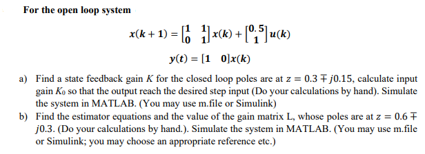 Solved For the open loop system | Chegg.com