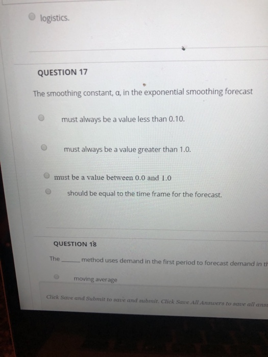 Solved logistics. QUESTION 17 The smoothing constant, a, in | Chegg.com