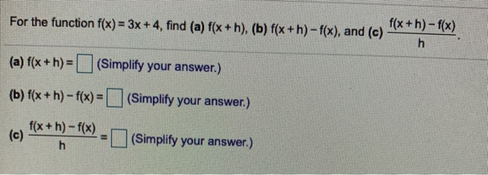 Solved f(x +h)-fx) For the function f(x) 3x +4, find (a) f(x | Chegg.com