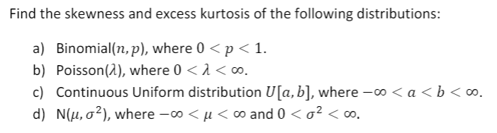 Solved Find the skewness and excess kurtosis of the | Chegg.com