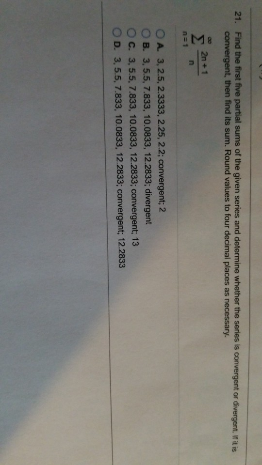 Solved 21. Find the first five partial sums of the given | Chegg.com