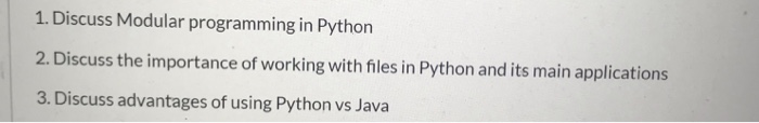 Solved 1. Discuss Modular programming in Python 2. Discuss | Chegg.com