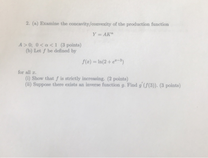 Solved 2. (a) Examine the concavity/convexity of the | Chegg.com