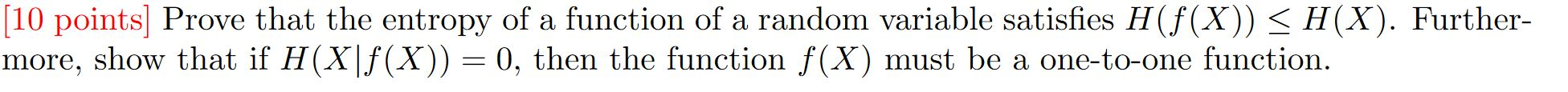 Solved [10 points) Prove that the entropy of a function of a | Chegg.com