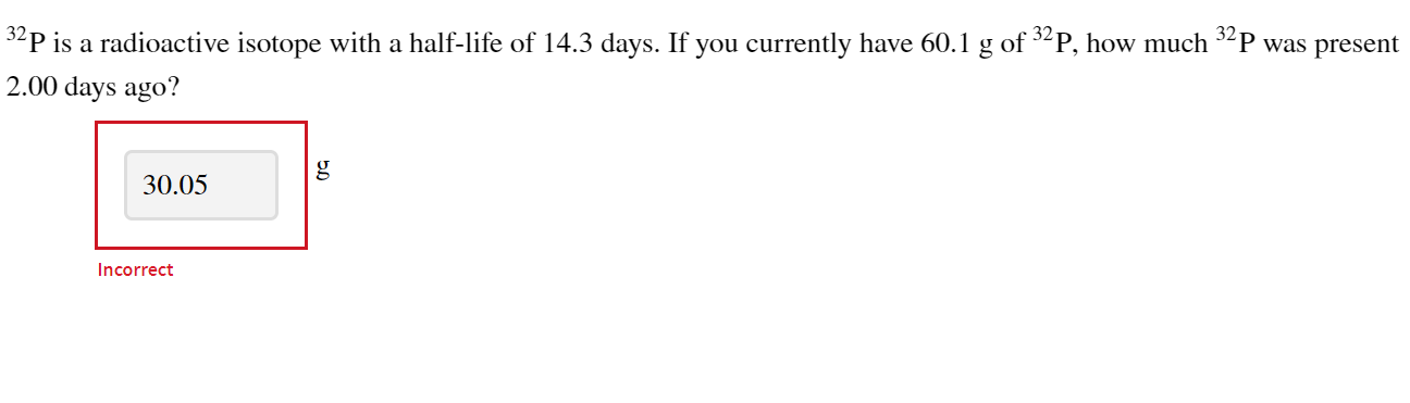 Solved 32P is a radioactive isotope with a half-life of 14.3 | Chegg.com