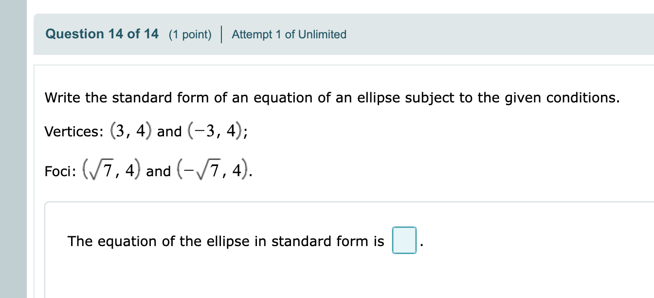 Solved Write the standard form of an equation of an ellipse | Chegg.com