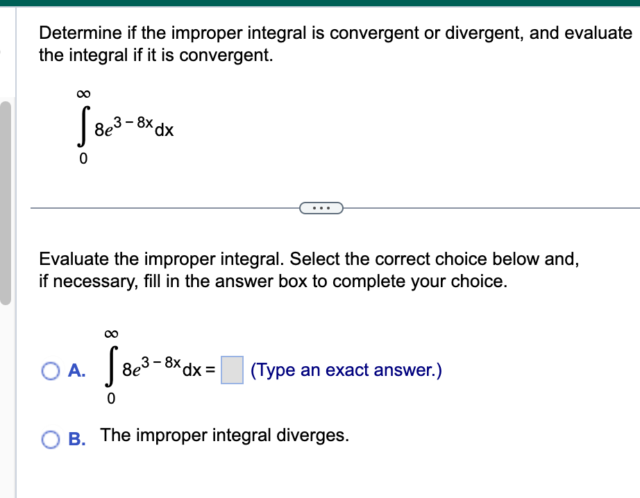 Solved Determine if the improper integral is convergent or | Chegg.com