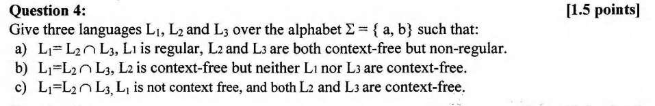 Solved [1.5 points) Question 4: Give three languages L1, L2 | Chegg.com