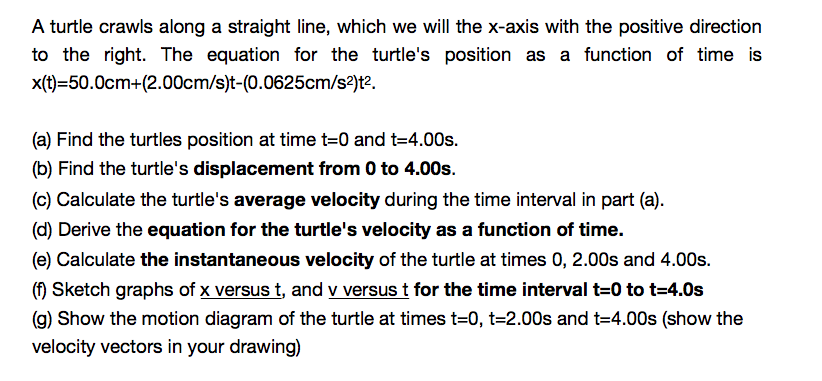 Solved A turtle crawls along a straight line, which we will | Chegg.com