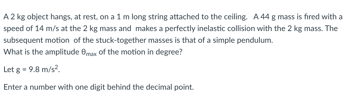 Solved A 2 kg object hangs, at rest, on a 1 m long string | Chegg.com
