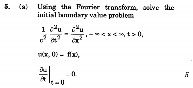 Solved 5. (a) Using the Fourier transform, solve the initial | Chegg.com