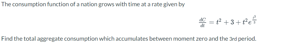 Solved The consumption function of a nation grows with time | Chegg.com