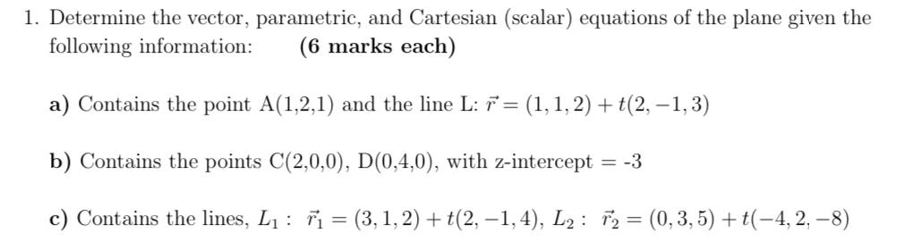 Solved 1. Determine the vector, parametric, and Cartesian | Chegg.com