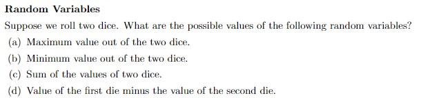 Solved Random Variables Suppose we roll two dice. What are | Chegg.com