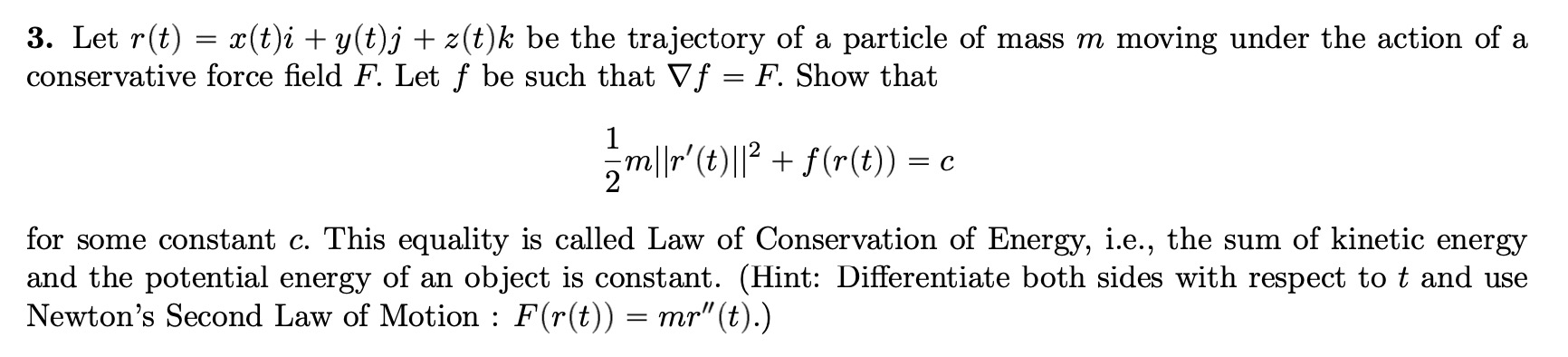 Solved 3. Let r(t)=x(t)i+y(t)j+z(t)k be the trajectory of a | Chegg.com