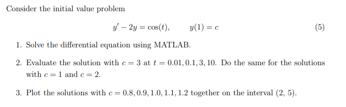 Solved Consider the initial value problem y - 2y = cos(t), | Chegg.com