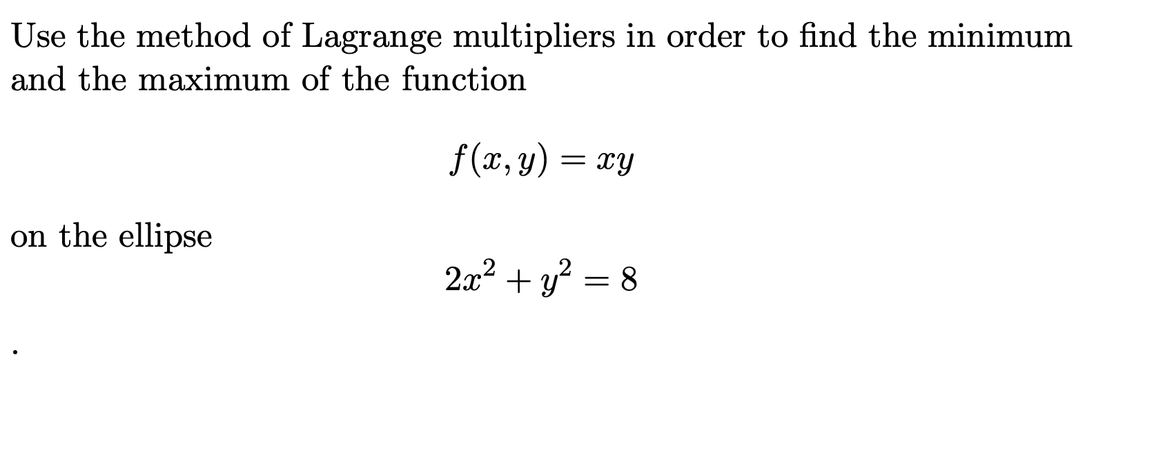 Solved Use the method of Lagrange multipliers in order to | Chegg.com