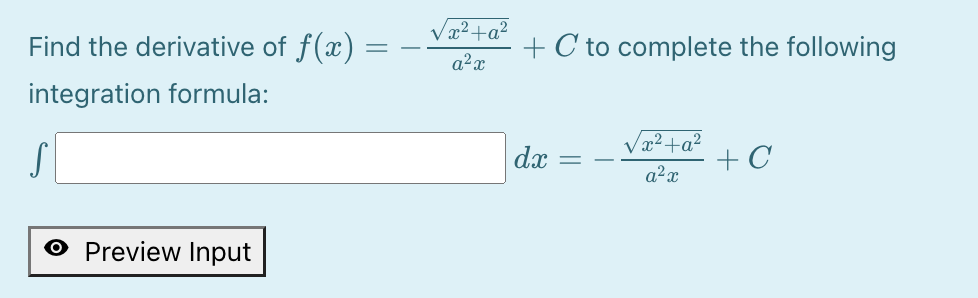 Solved Find the derivative of f(x)=−a2xx2+a2+C to complete | Chegg.com