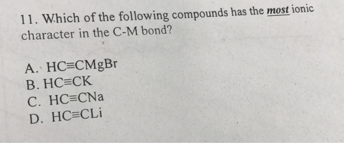 Solved Which of the following compounds has the most ionic | Chegg.com
