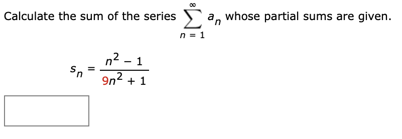 Solved Calculate The Sum Of The Series ∑n 1∞an Whose Partial