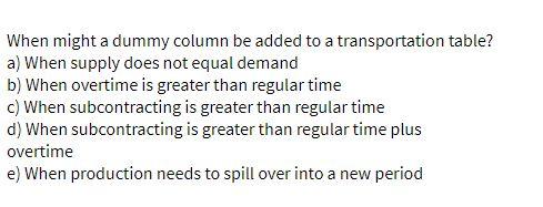 Solved When might a dummy column be added to a | Chegg.com
