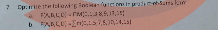 Solved 7. Optimize the following Boolean functions in | Chegg.com