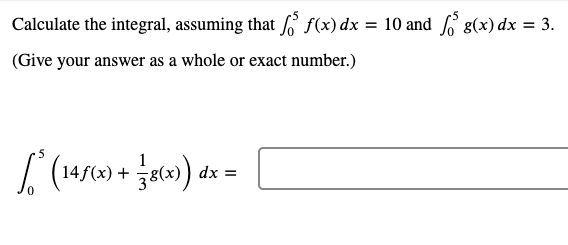 Solved Calculate the integral, assuming that ∫05f(x)dx=10 | Chegg.com