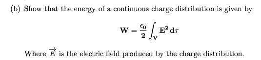 Solved b) Show that the energy of a continuous charge | Chegg.com