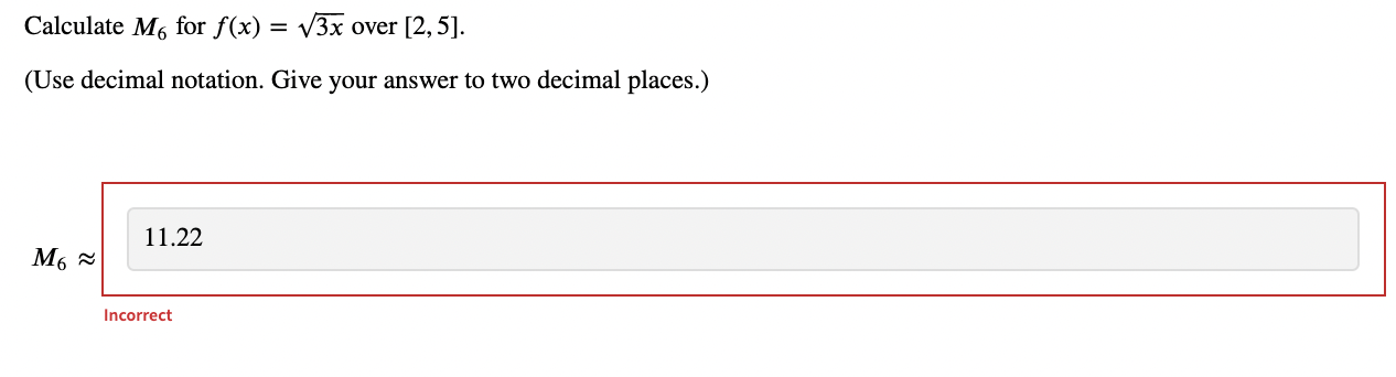 Solved Calculate M6 for f(x)=3x over [2,5]. (Use decimal | Chegg.com
