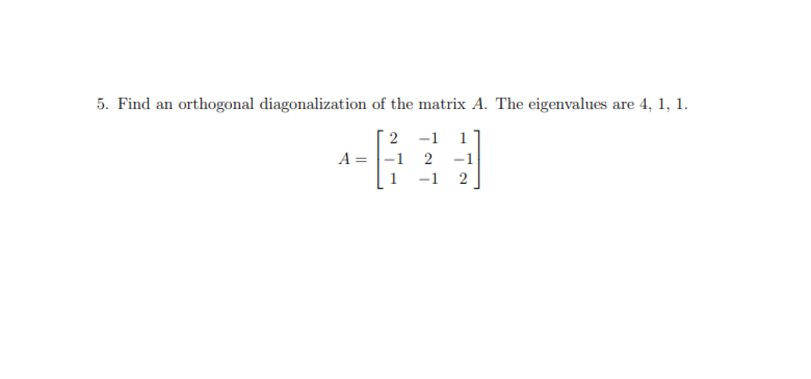 Solved 5. Find an orthogonal diagonalization of the matrix | Chegg.com