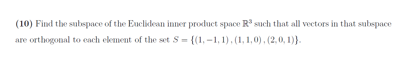 Solved (10) Find the subspace of the Euclidean inner product | Chegg.com