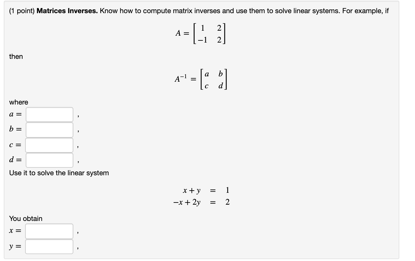 Solved (1 point) Matrices Inverses. Know how to compute | Chegg.com