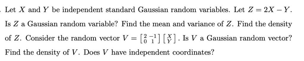 Solved Let X and Y be independent standard Gaussian random | Chegg.com