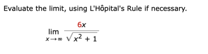 Solved Evaluate the limit, using L'Hôpital's Rule if | Chegg.com