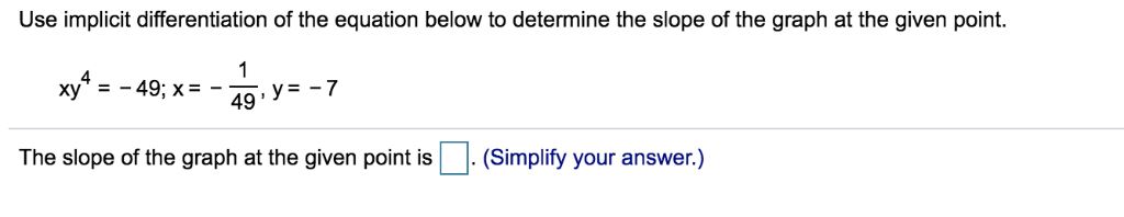 Solved Use implicit differentiation of the equation below to | Chegg.com