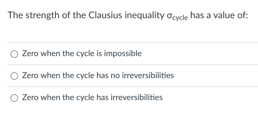 Solved The strength of the Clausius inequality σcycle has a | Chegg.com