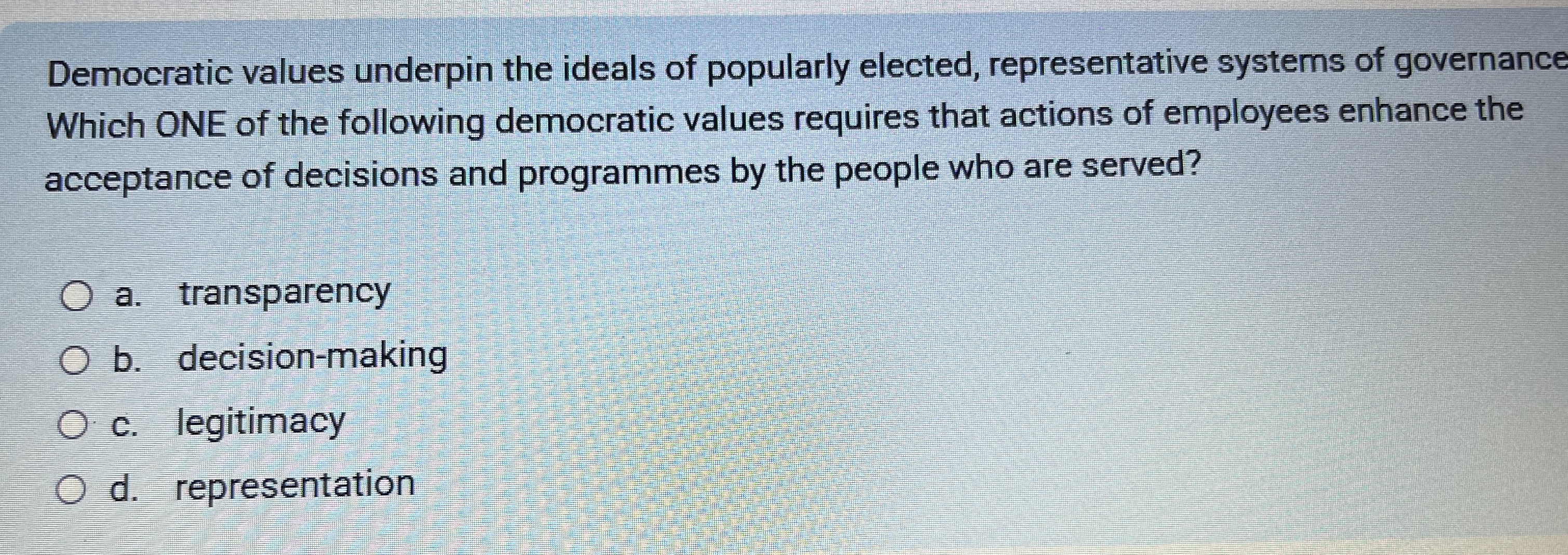 Solved Democratic values underpin the ideals of popularly | Chegg.com