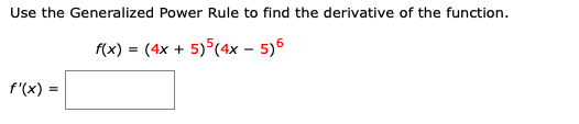 Solved Use the Generalized Power Rule to find the derivative | Chegg.com